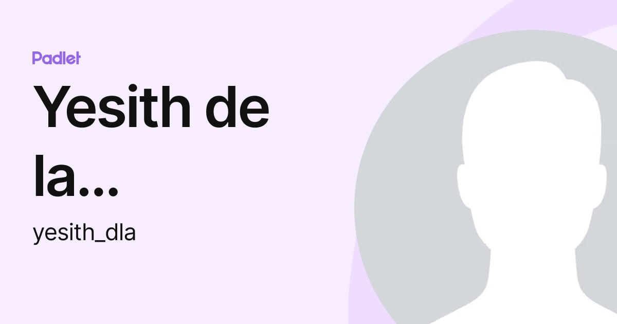 Yesith de la Asuncion (yesith_dla) profile | Padlet