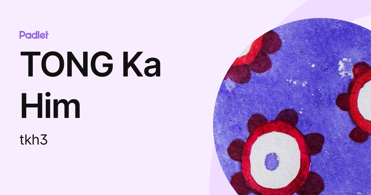 TONG Ka Him (tkh3) profile | Padlet