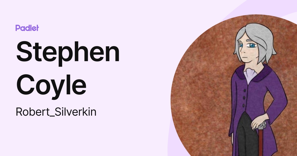 Stephen Coyle (Robert_Silverkin) profile | Padlet