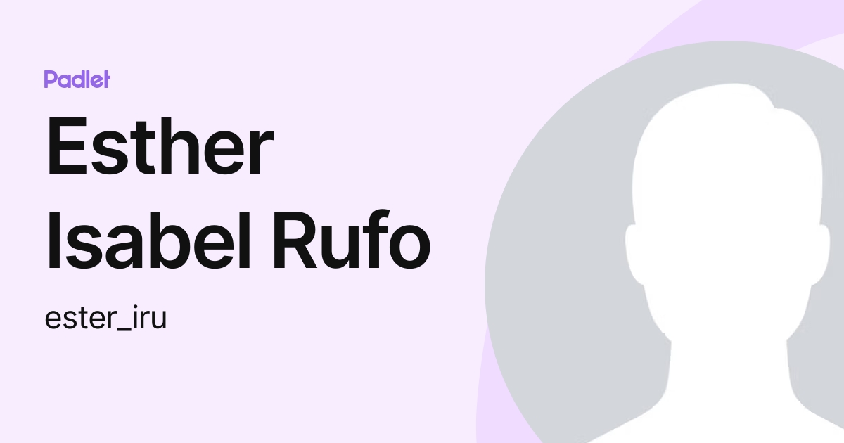 Esther Isabel Rufo (ester_iru) profile | Padlet