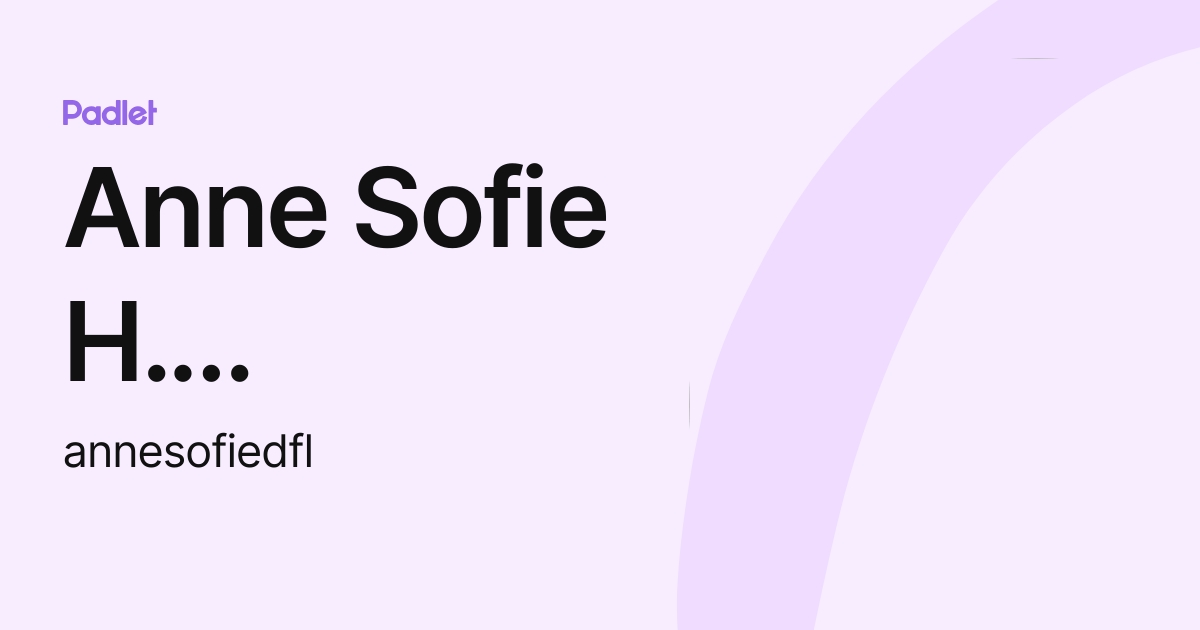 Anne Sofie H. Sørensen (annesofiedfl) profile | Padlet