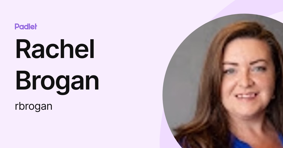 Rachel Brogan (rbrogan) profile | Padlet