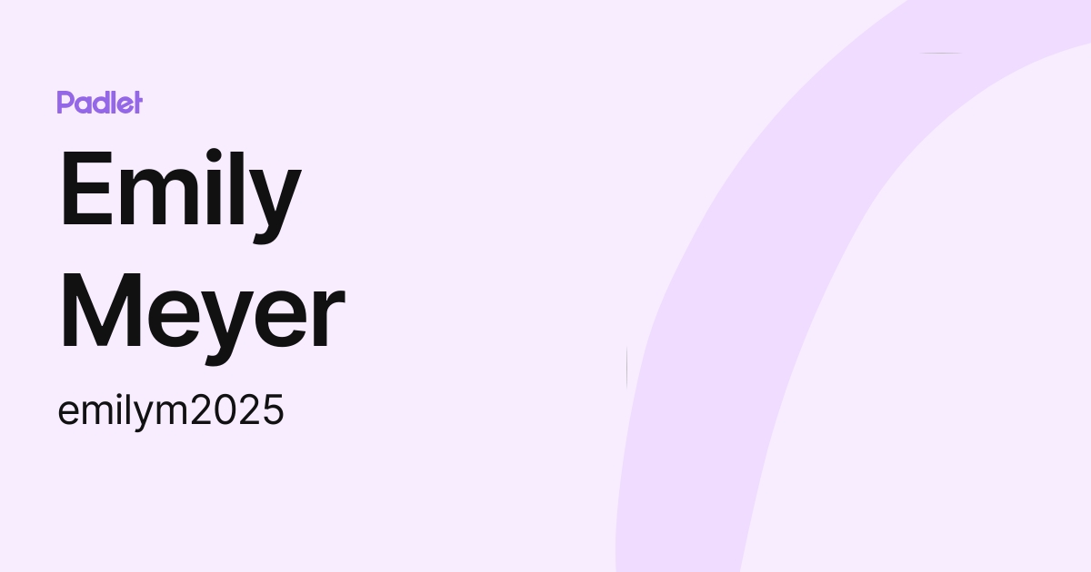 Emily Meyer (emilym2025) profile | Padlet