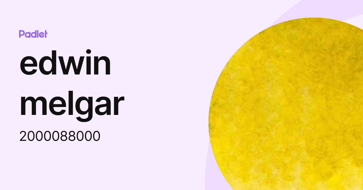 edwin melgar (2000088000) profile | Padlet