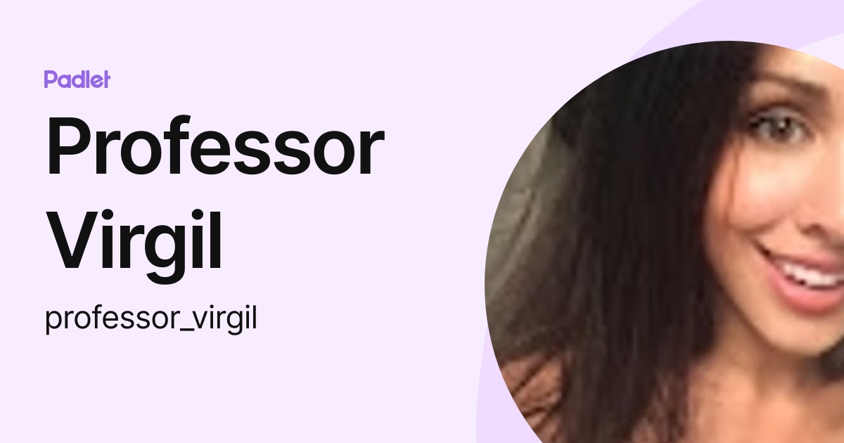 Professor Virgil (professor_virgil) profile | Padlet