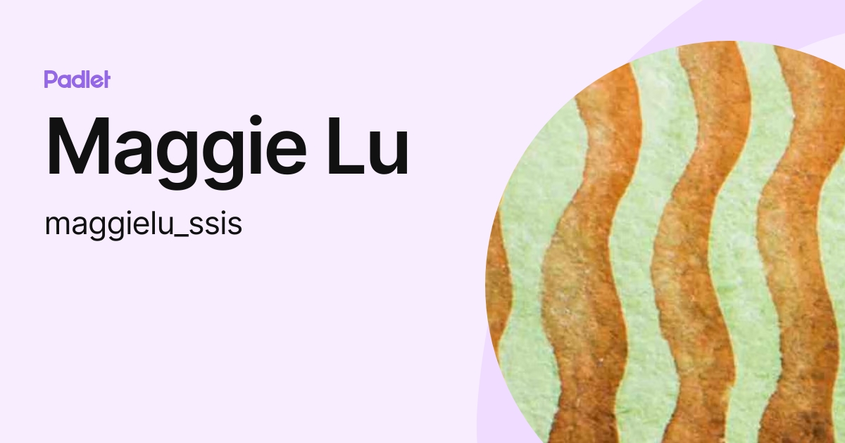 Maggie Lu (maggielu_ssis) profile | Padlet