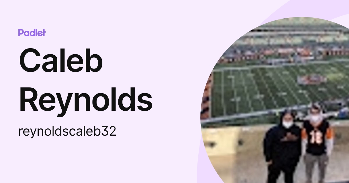 Caleb Reynolds (reynoldscaleb32) profile | Padlet