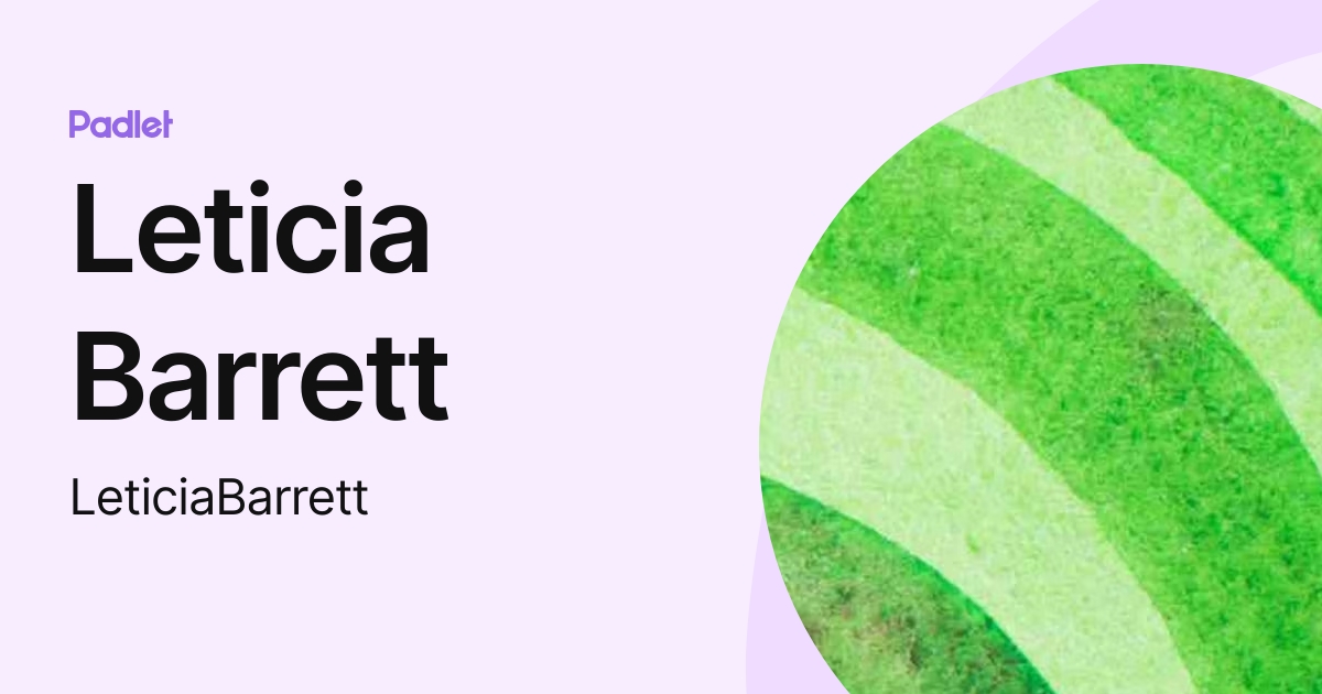 Leticia Barrett (LeticiaBarrett) profile | Padlet