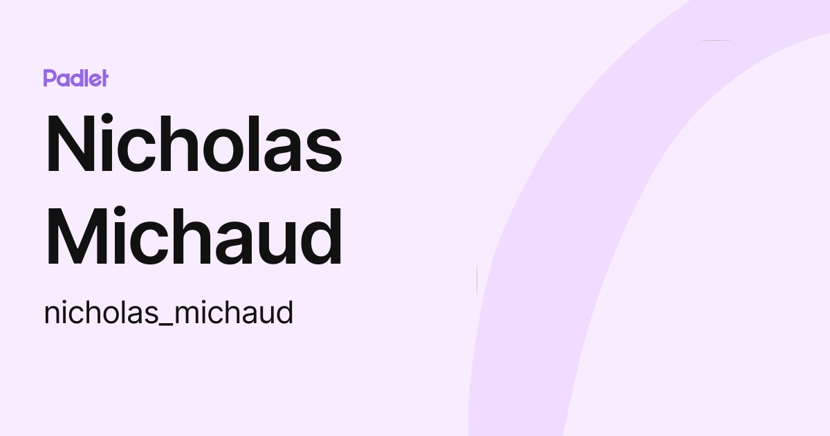Nicholas Michaud (nicholas_michaud) profile | Padlet