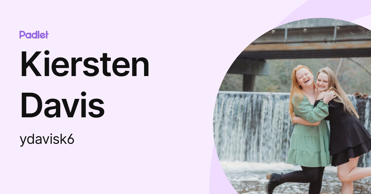 Kiersten Davis (ydavisk6) profile | Padlet