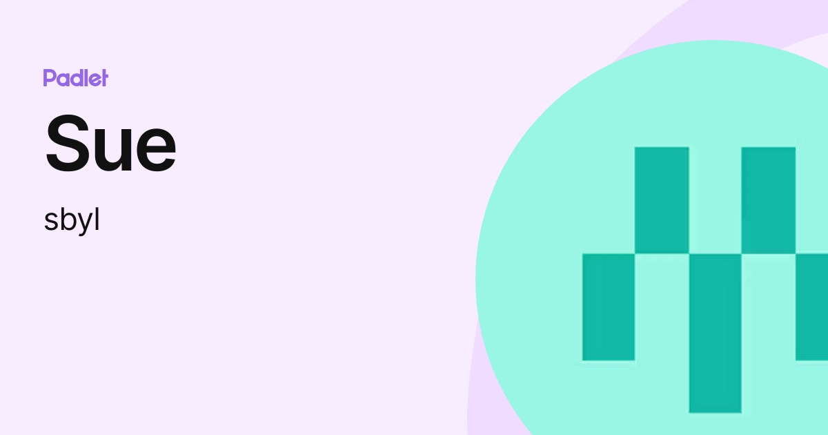 Sue (sbyl) profile | Padlet