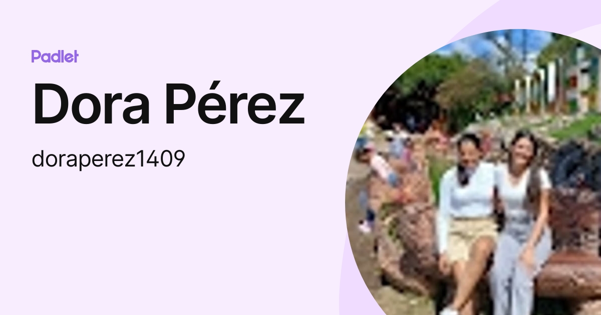 Dora Pérez (doraperez1409) profile | Padlet