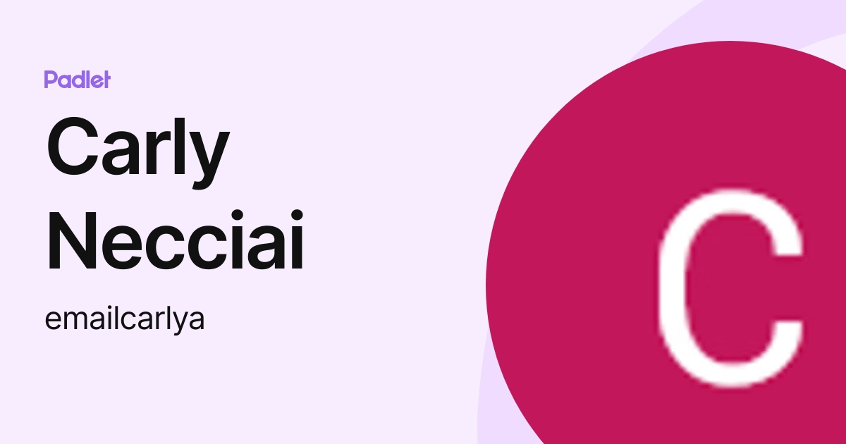 Carly Necciai (emailcarlya) profile | Padlet
