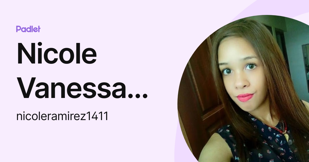 Nicole Vanessa Ramirez (nicoleramirez1411) profile | Padlet