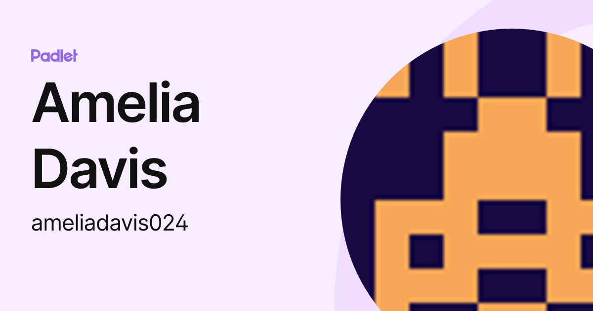 Amelia Davis (ameliadavis024) profile | Padlet