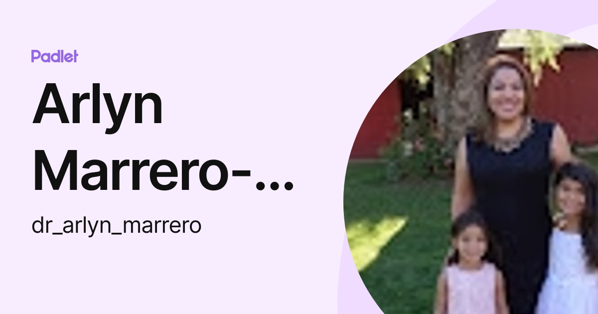 Arlyn Marrero-Nasirov (dr_arlyn_marrero) profile | Padlet