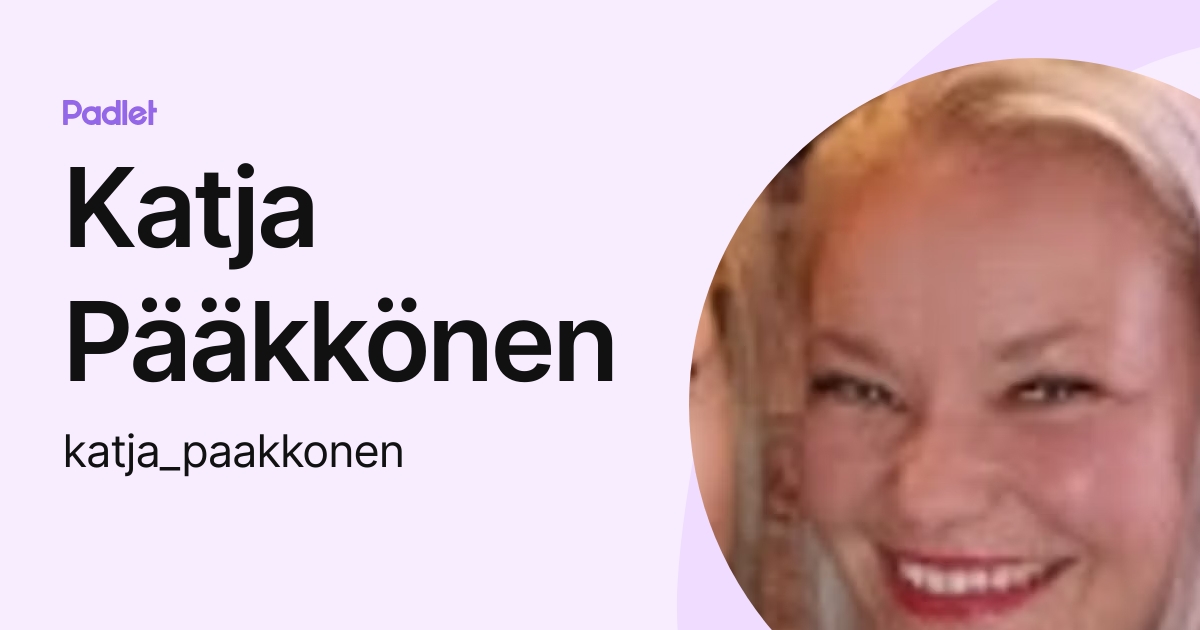 Katja Pääkkönen (katja_paakkonen) profile | Padlet