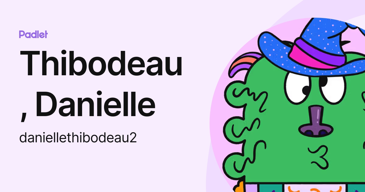 Thibodeau, Danielle (daniellethibodeau2) profile | Padlet