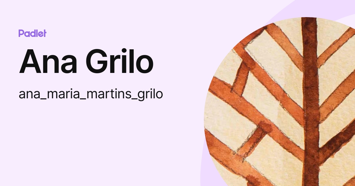 Ana Grilo (ana_maria_martins_grilo) profile | Padlet
