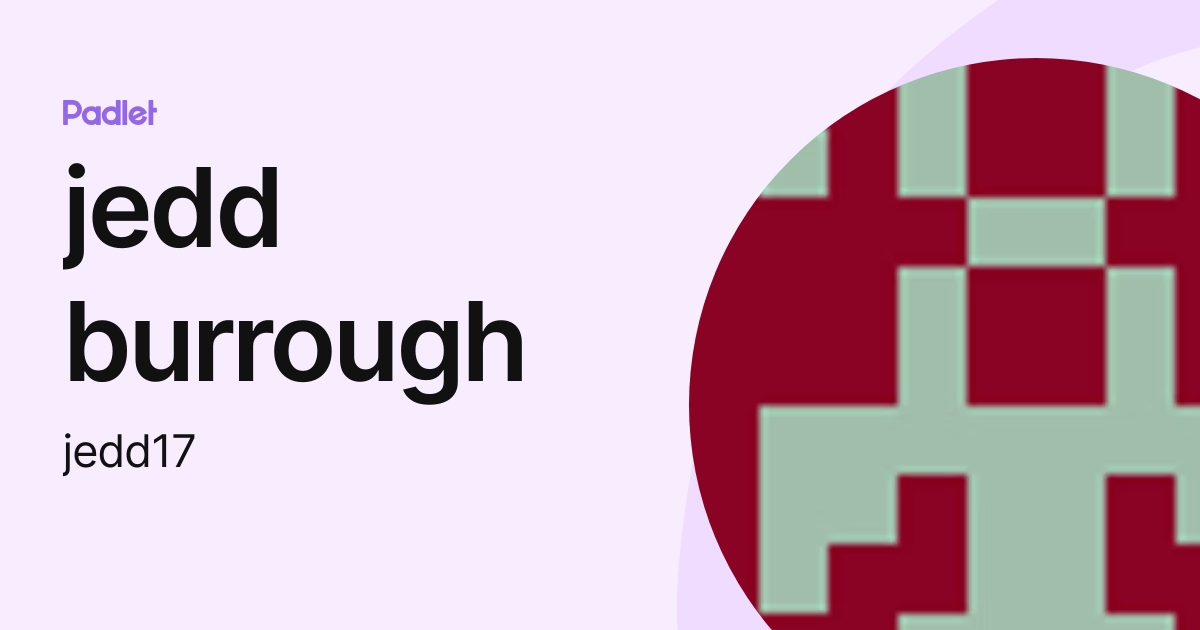 jedd burrough (jedd17) profile | Padlet