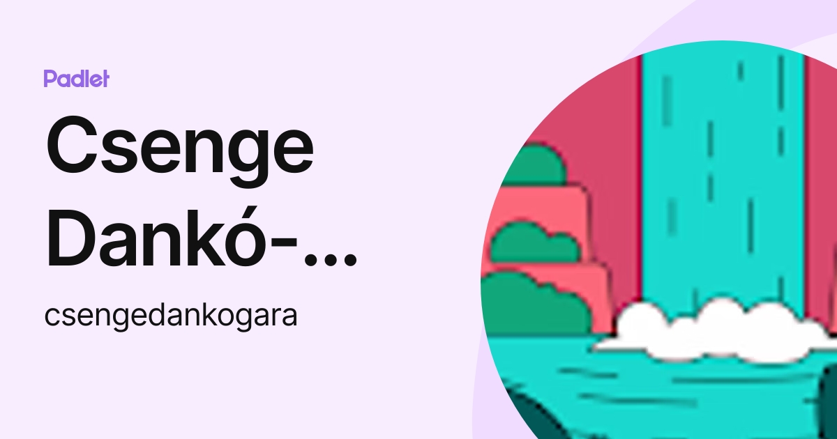 Csenge Dankó-Gara (csengedankogara) profile | Padlet