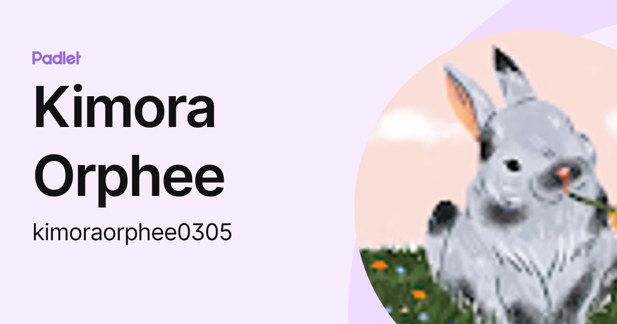 Kimora Orphee (kimoraorphee0305) profile | Padlet
