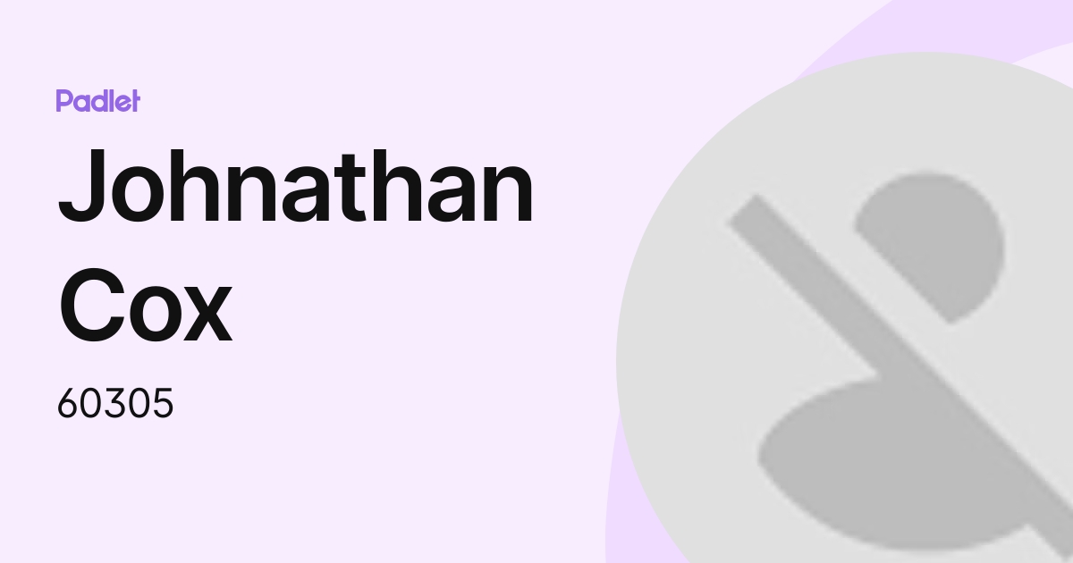Johnathan Cox (60305) profile | Padlet