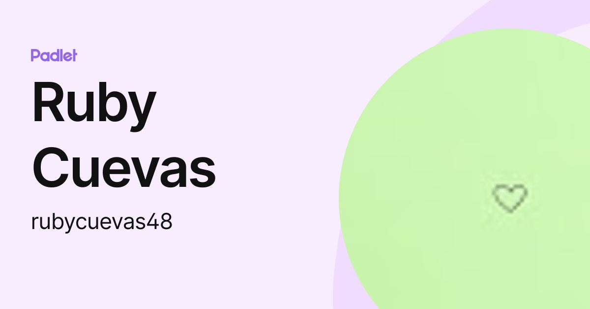 Ruby Cuevas (rubycuevas48) profile | Padlet