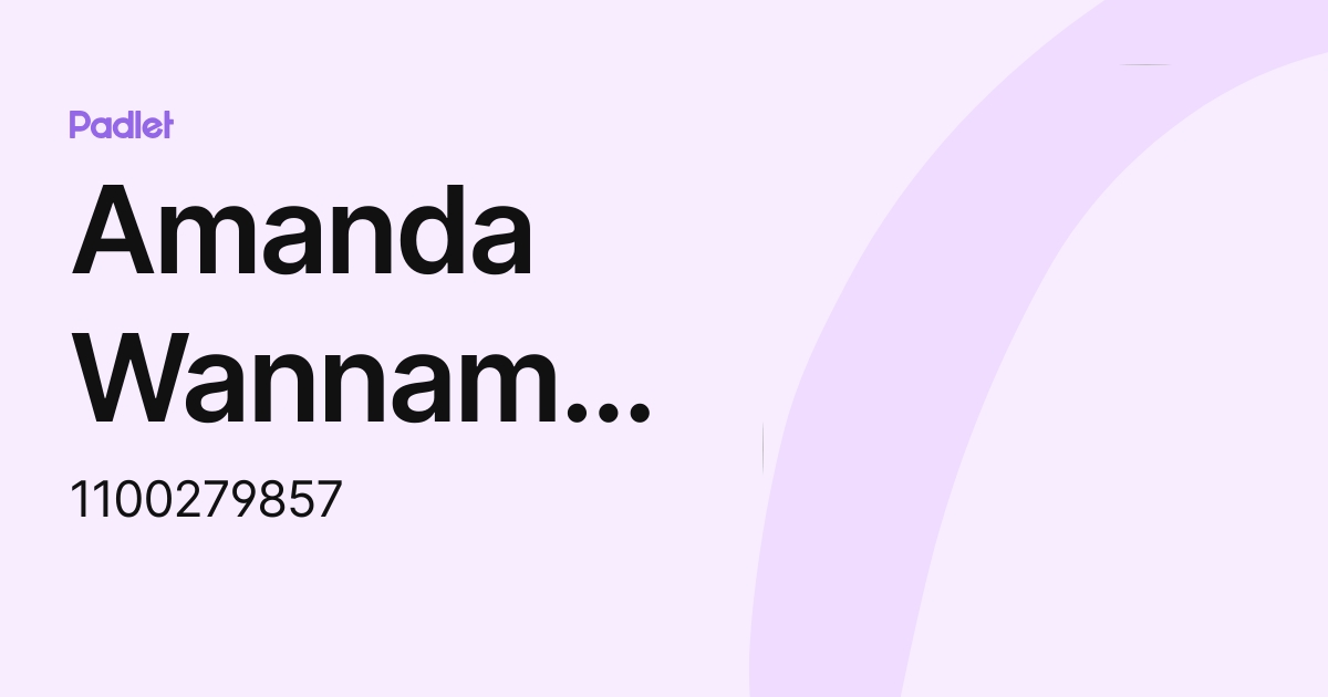 Amanda Wannamaker (1100279857) profile | Padlet