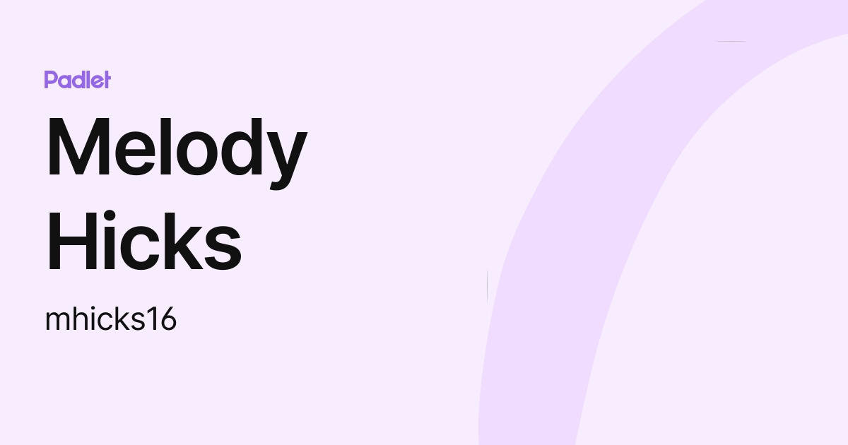 Melody Hicks (mhicks16) profile | Padlet