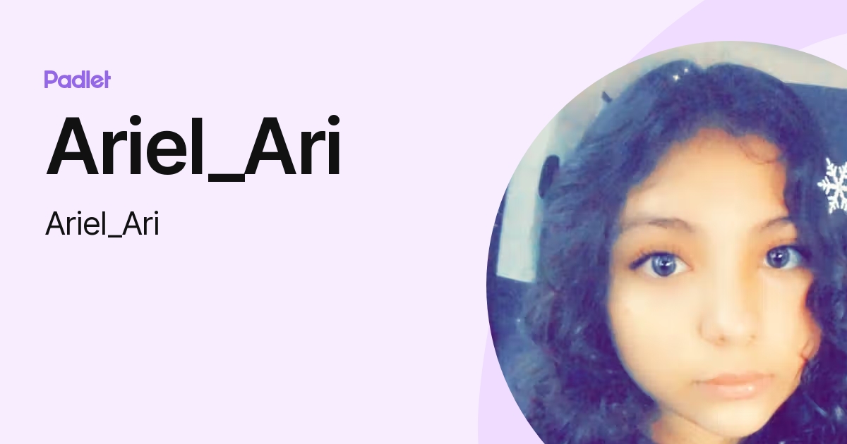 Ariel_Ari (Ariel_Ari) profile | Padlet
