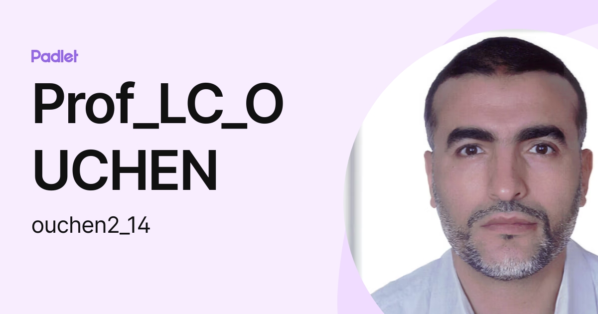 Prof_LC_OUCHEN (ouchen2_14) profile | Padlet