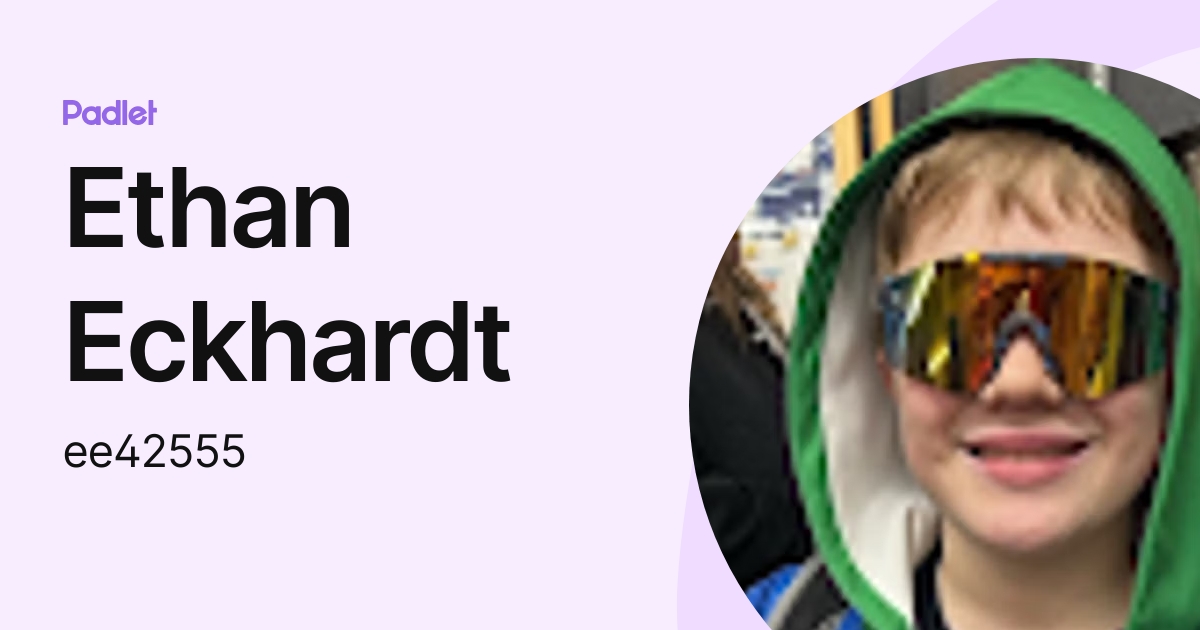Ethan Eckhardt (ee42555) profile | Padlet