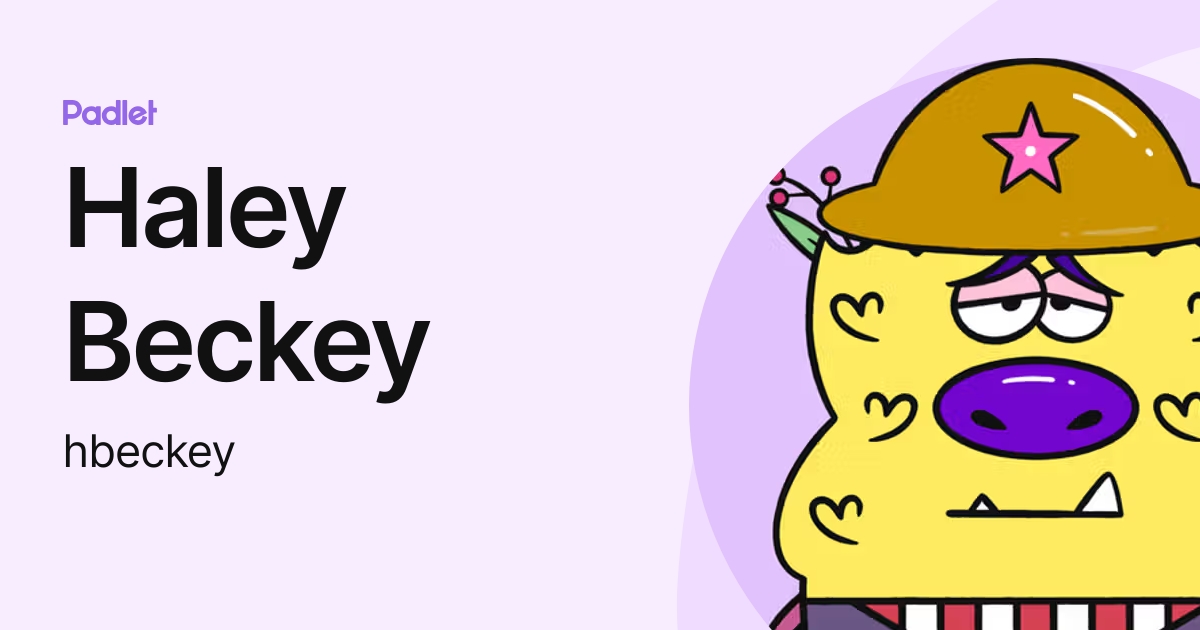 Haley Beckey (hbeckey) profile | Padlet