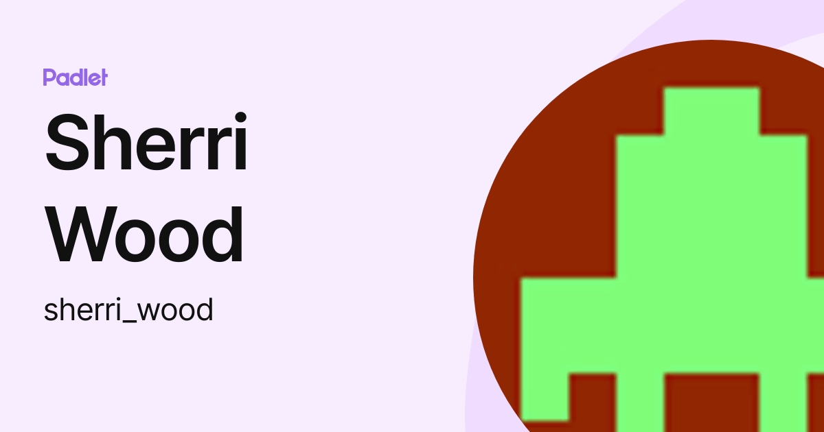 Sherri Wood (sherri_wood) profile | Padlet