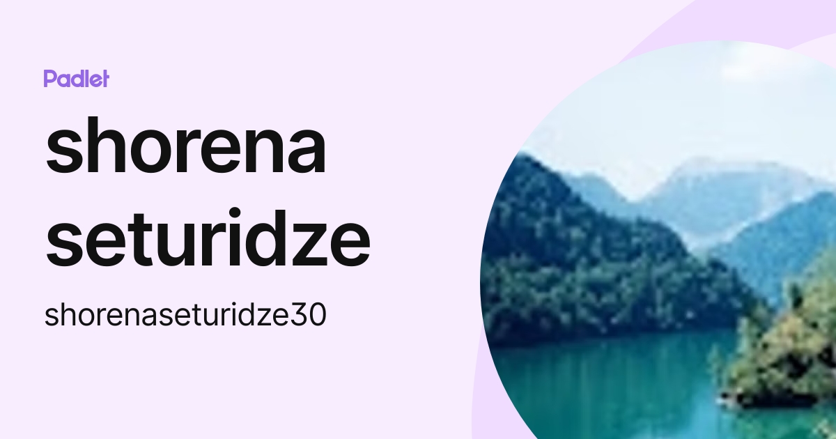 shorena seturidze (shorenaseturidze30) profile | Padlet
