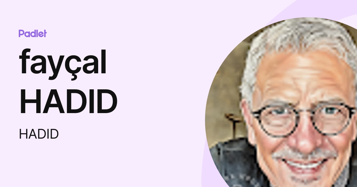 fayçal HADID (HADID) profile | Padlet