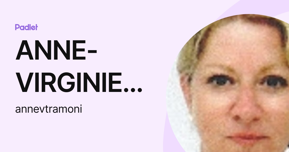 ANNE-VIRGINIE TRAMONI-SEYER (annevseyer) profile | Padlet