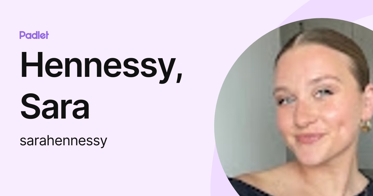 Hennessy, Sara (sarahennessy) profile | Padlet