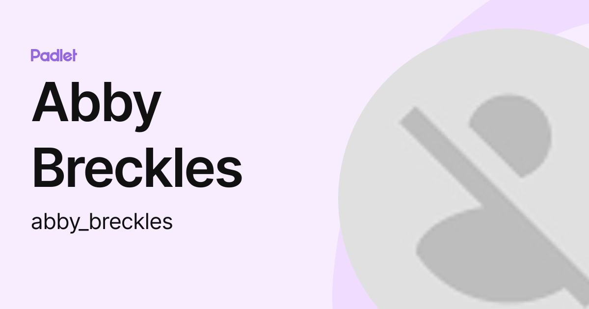 Abby Breckles (abby_breckles) profile | Padlet