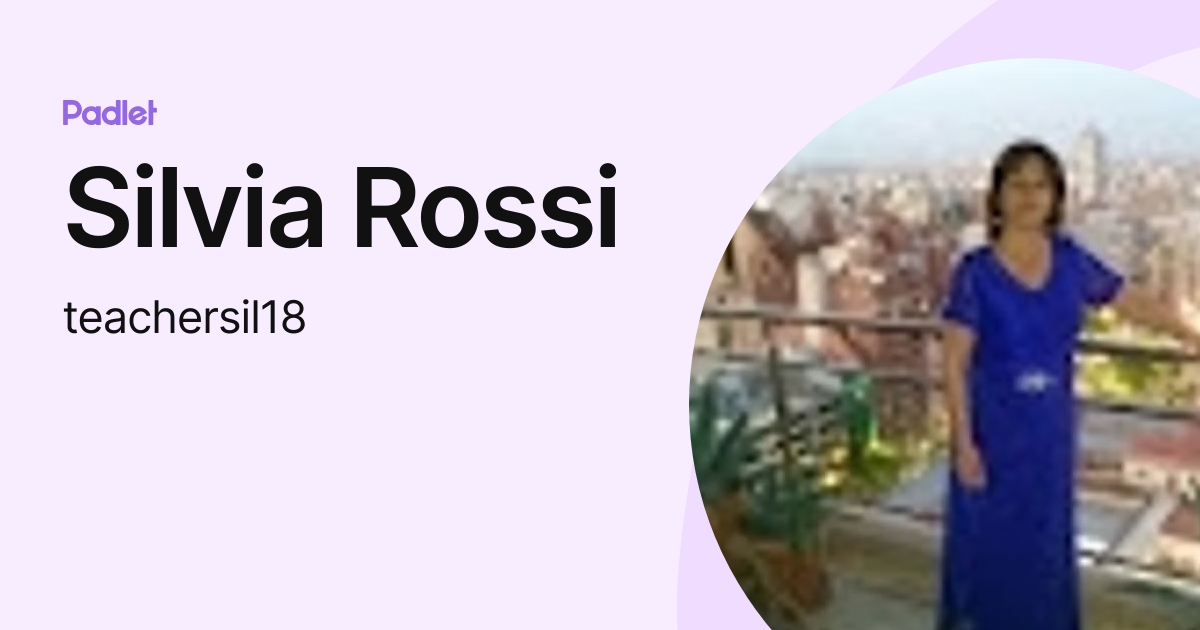 Silvia Rossi (teachersil18) profile | Padlet