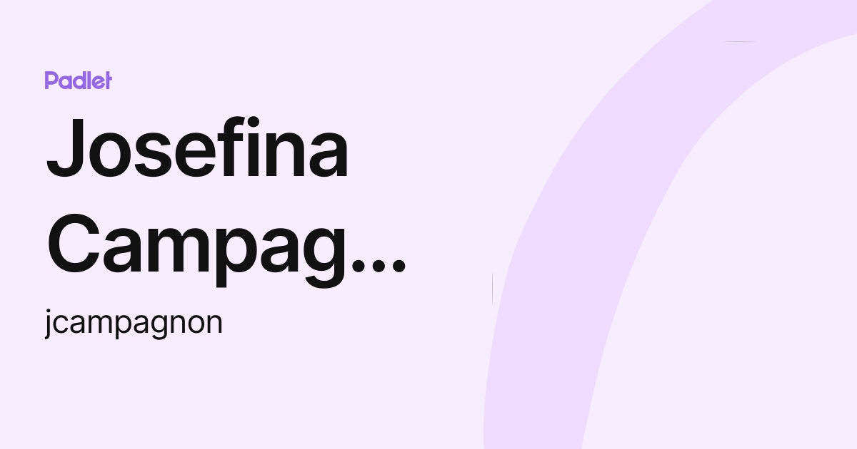 Josefina Campagnon (jcampagnon) profile | Padlet