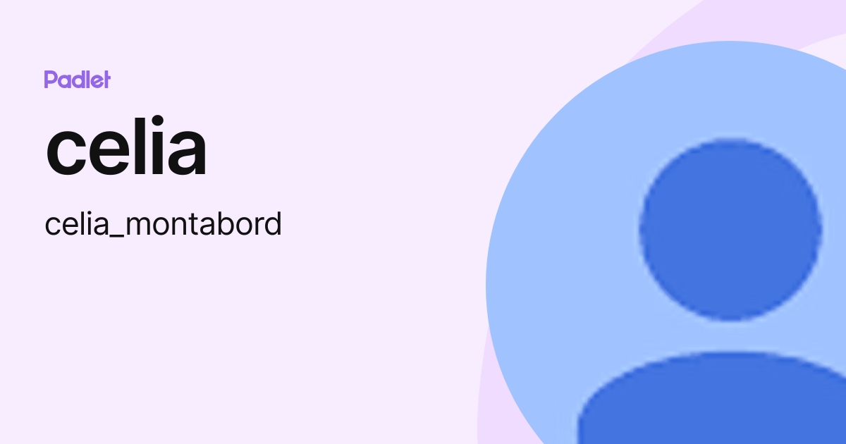 celia (celia_montabord) profile | Padlet