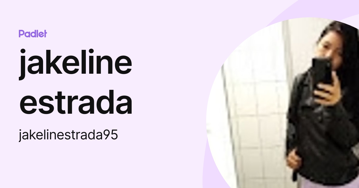 jakeline estrada (jakelinestrada95) profile | Padlet