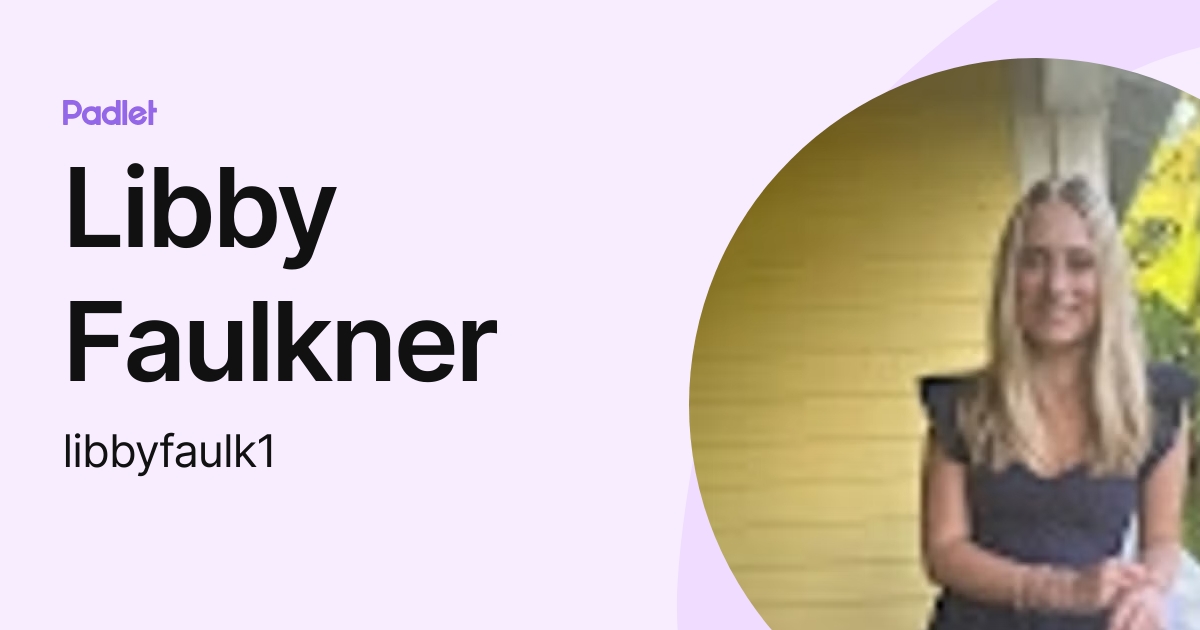 Libby Faulkner (libbyfaulk1) profile | Padlet