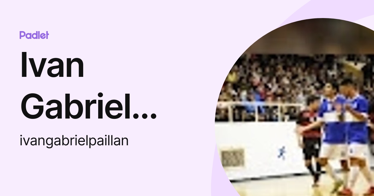 Ivan Gabriel Paillan (ivangabrielpaillan) profile | Padlet