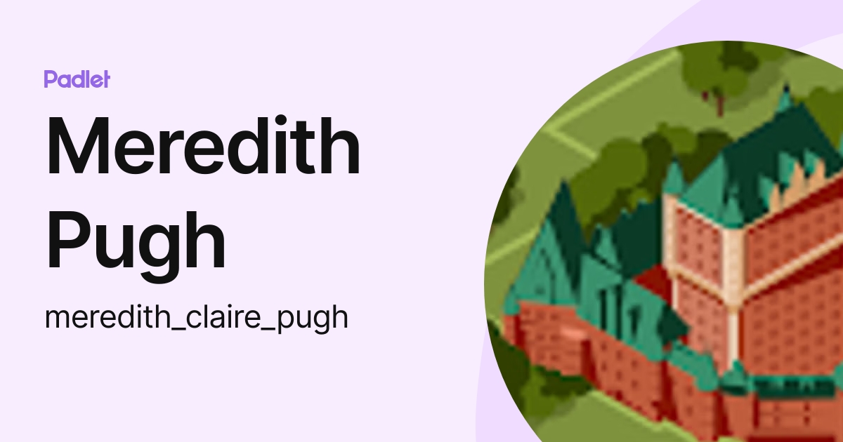 Meredith Pugh (meredith_claire_pugh) profile | Padlet
