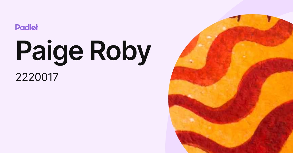 Paige Roby (2220017) profile | Padlet