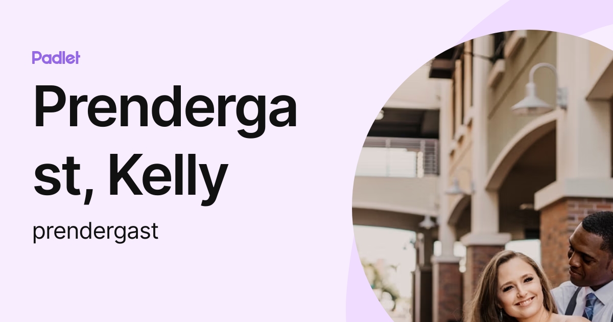 Prendergast, Kelly (prendergast) profile | Padlet