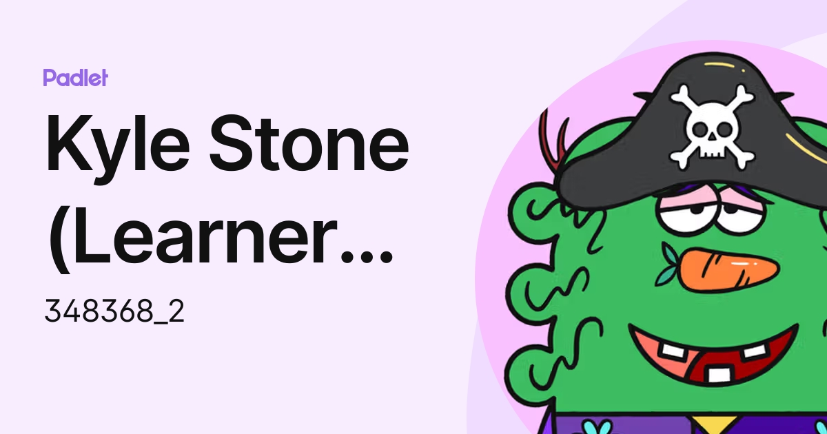 Kyle Stone (Learner 348368) (348368_2) profile | Padlet